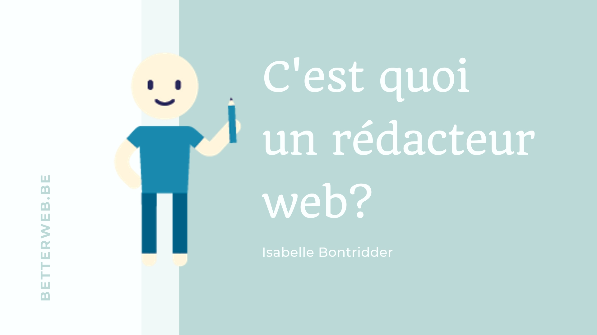 Rédacteur web : à quoi ça sert ? - BETTERWEB